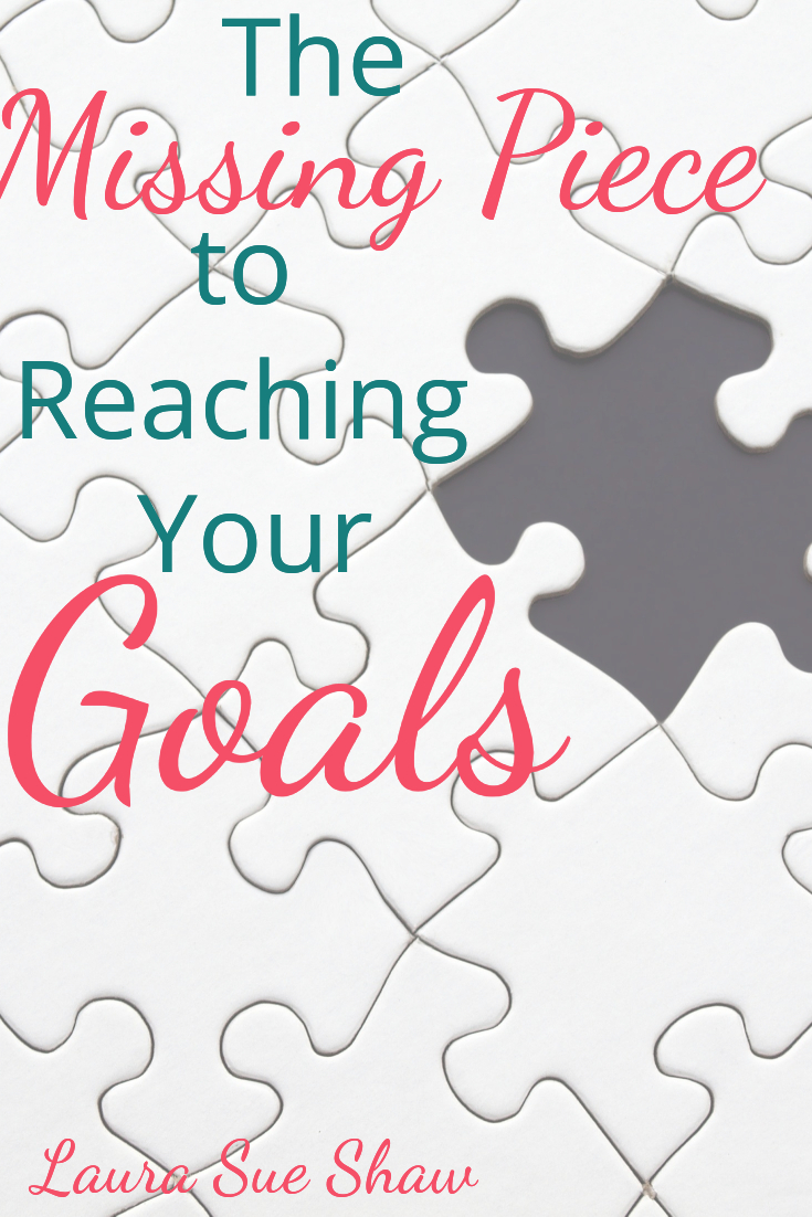 The Missing Piece to Reaching Your Goals (and how to fix it)